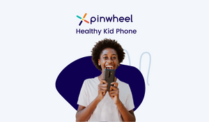 Cell Phones for Kids | Pinwheel